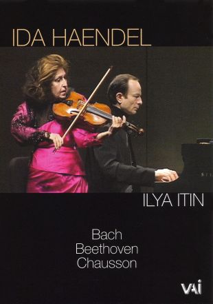 Ida Haendel & Ilya Itin: Recital (2005) - | Cast and Crew | AllMovie