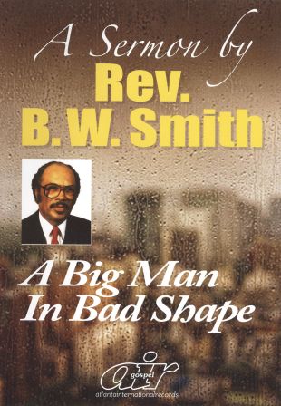 Rev. B.W. Smith: Big Man in Bad Shape - | Data Corrections | AllMovie