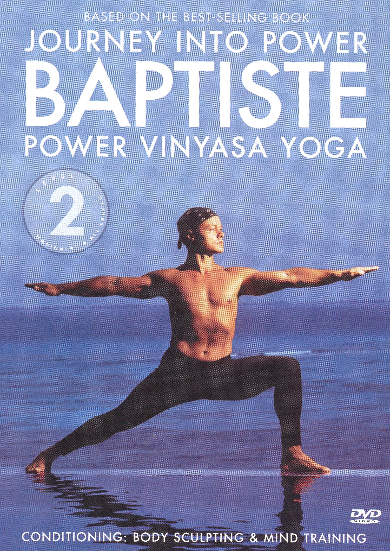 Baron Baptiste: Journey Into Power, Level 2 - Power Vinyasa Yoga (2004 ... Baron Baptiste: Journey Into Power, Level 2 - Power Vinyasa Yoga (2004 ...