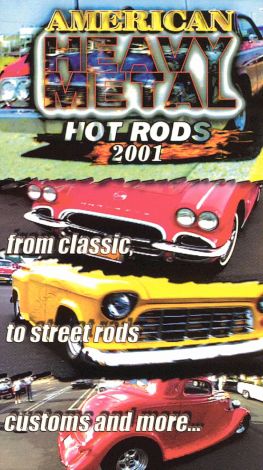 American Heavy Metal Hotrods 2001 (1999) - | Synopsis, Characteristics ...