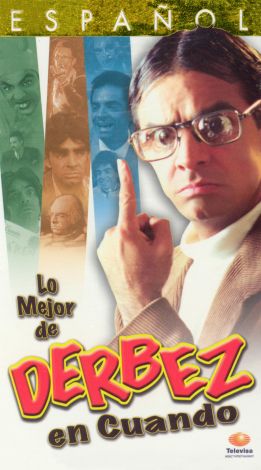 Lo Mejor de Derbez en Cuando, Vol. 1 (2004) - | Cast and Crew | AllMovie