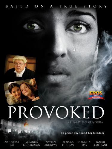 Provoked (2006) - Jag Mundhra | Synopsis, Characteristics, Moods ...