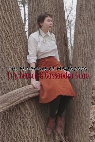 The Filmballad of Mamadada (2014) - Cassandra Guan, Lily Benson ...