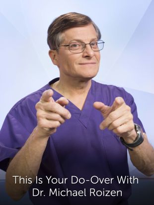 This Is Your Do-Over With Dr. Michael Roizen (2014) - | Synopsis ...