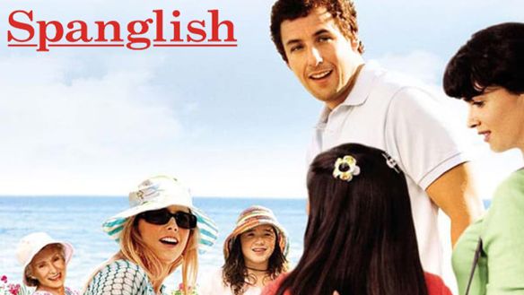 Spanglish (2004) - James L. Brooks | Synopsis, Characteristics, Moods ...